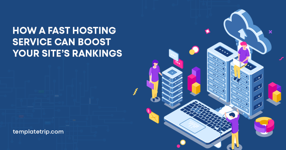 How A Fast Hosting Service Can Boost Your Site's Rankings