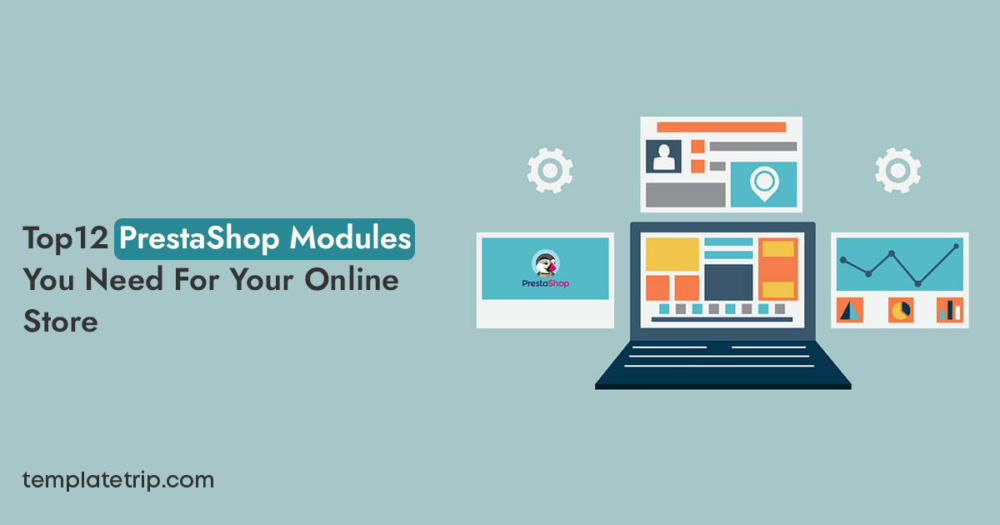 Top 12 Best PrestaShop Modules You Need For Your Store